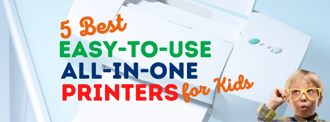 The 5 Best Easy-to-Use All-In-One Printers for Kids - Best Kid Stuff
