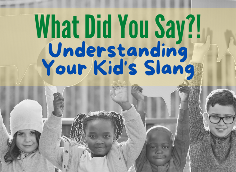 What Did You Say?! Understanding Your Kid's Slang - Best Kid Stuff