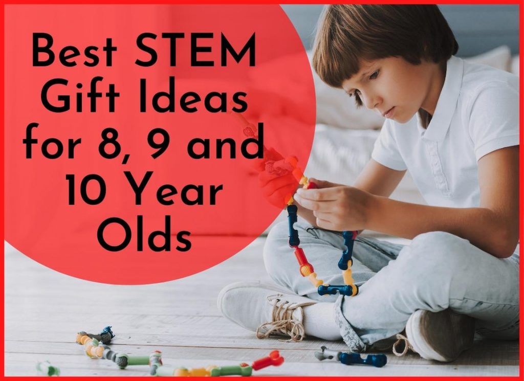 The 10 Best STEM Gift Ideas for 8, 9, and 10-Year-Olds